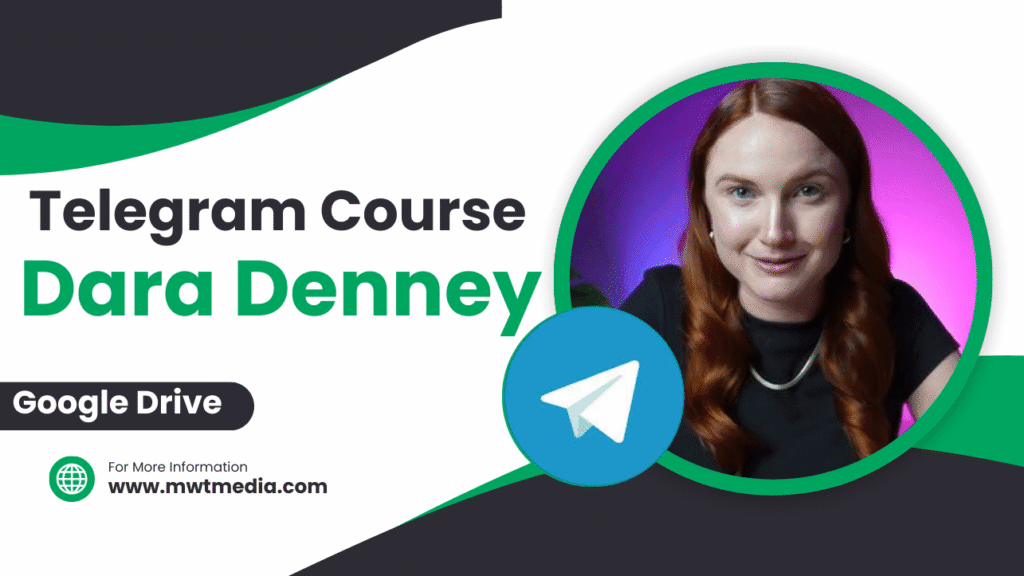 Telegram Dara Denney Course Google Drive: MWT MEDIA